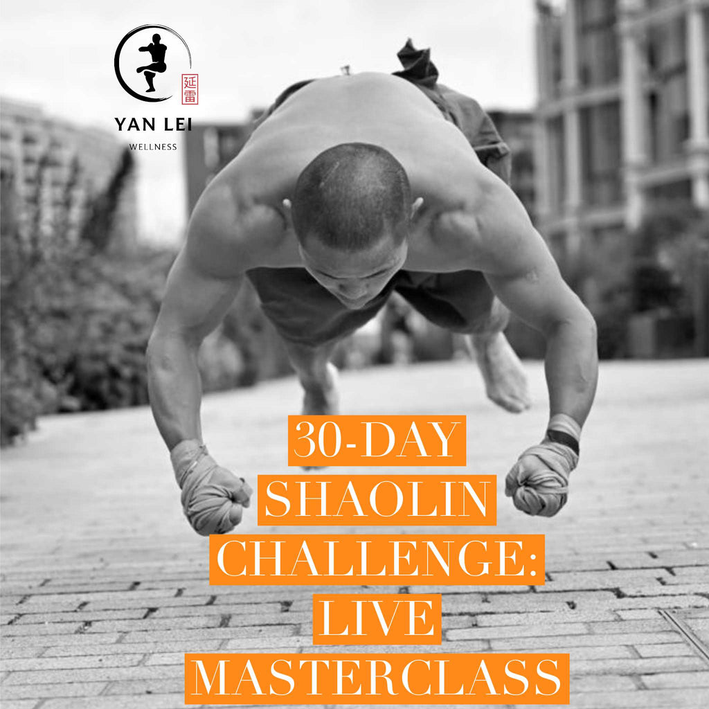 30-Day Shaolin Challenge - Live Masterclass – Shifu Yan Lei